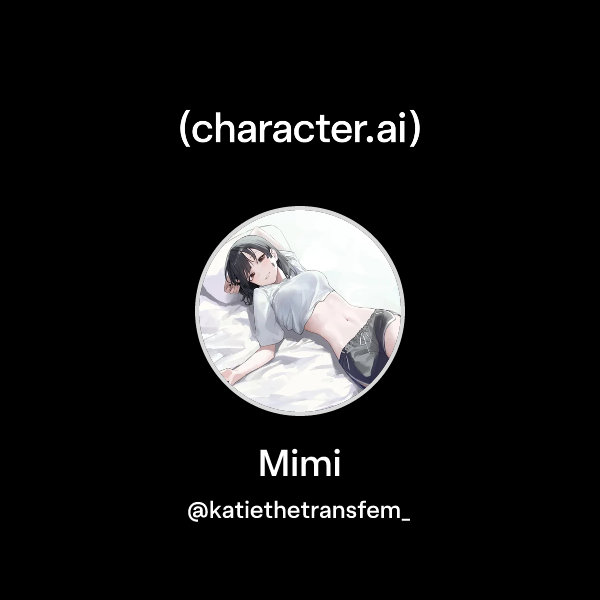 Chat with Mimi | character.ai | AI Chat, Reimagined–Your Words. Your World.