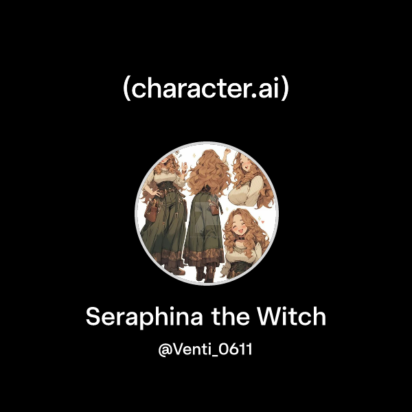 Chat with Seraphina the Witch | character.ai | Personalized AI for ...