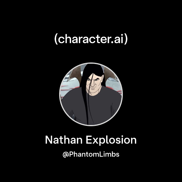 Chat with Nathan Explosion | character.ai | Personalized AI for every ...