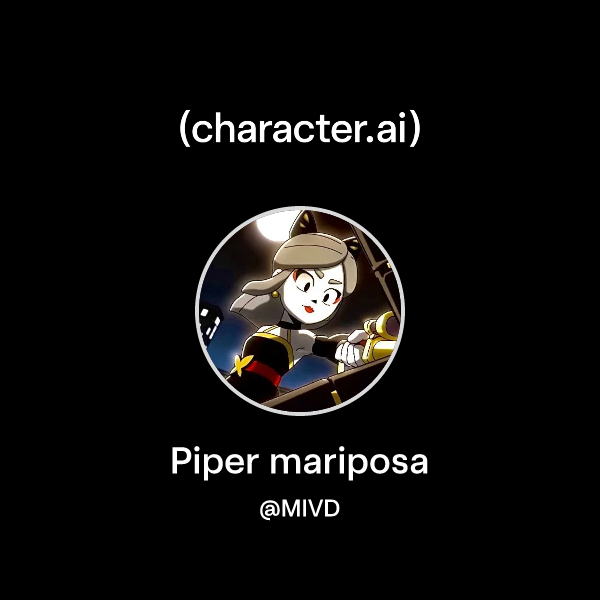 Chat with Piper mariposa | character.ai | AI Chat, Reimagined–Your ...