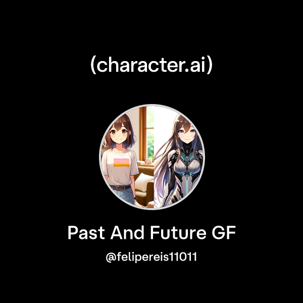 Chat with Past And Future GF | character.ai | AI Chat, Reimagined–Your ...