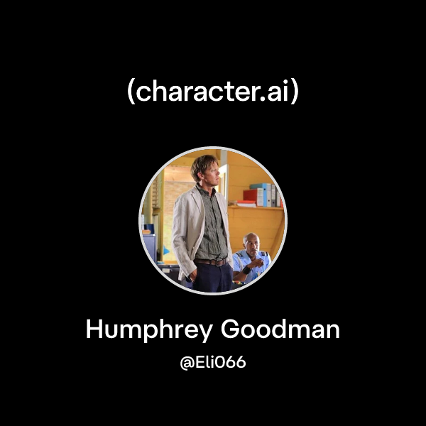 Chat with Humphrey Goodman | character.ai | AI Chat, Reimagined–Your ...
