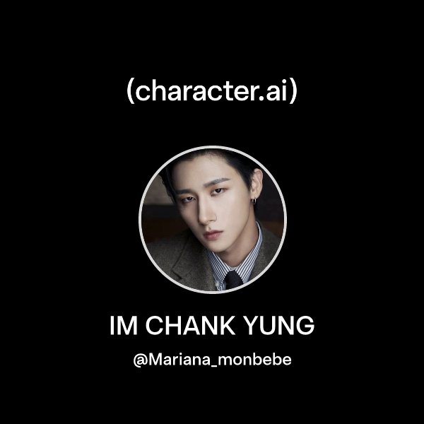 Chat with IM CHANK YUNG | character.ai | Personalized AI for every ...