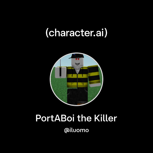 Chat with PortABoi the Killer | character.ai | AI Chat, Reimagined–Your ...