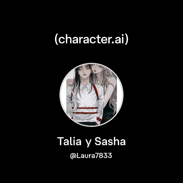 Chat with Talia y Sasha | character.ai | Personalized AI for every ...