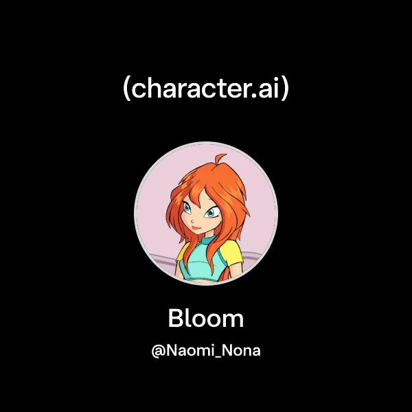 Chat with Bloom | character.ai | AI Chat, Reimagined–Your Words. Your ...