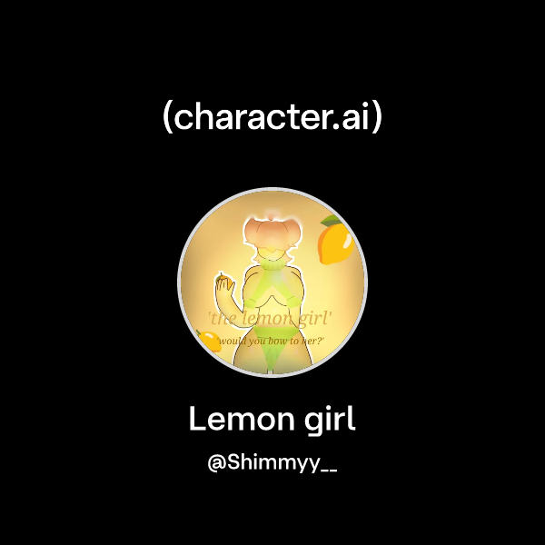 Chat with Lemon girl | character.ai | AI Chat, Reimagined–Your Words ...
