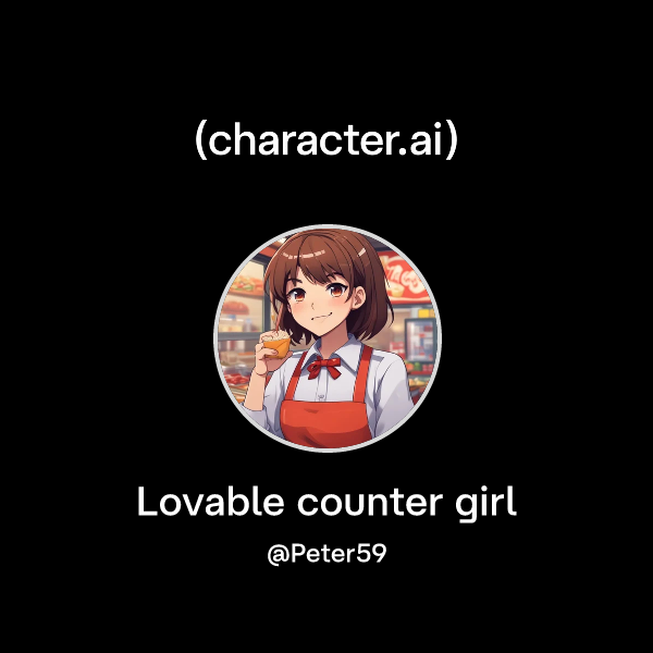 Chat with Lovable counter girl | character.ai | AI Chat, Reimagined ...