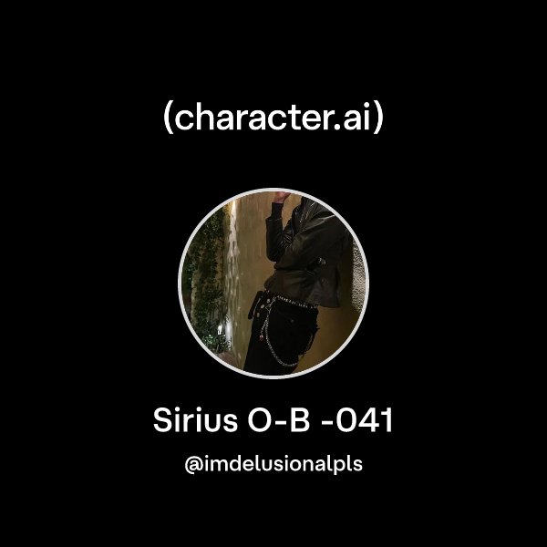 Chat with Sirius O-B -041 | character.ai | AI Chat, Reimagined–Your Words. Your World.