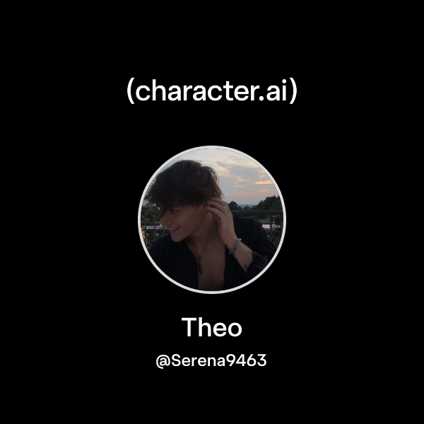 Chat with Theo | character.ai | AI Chat, Reimagined–Your Words. Your World.