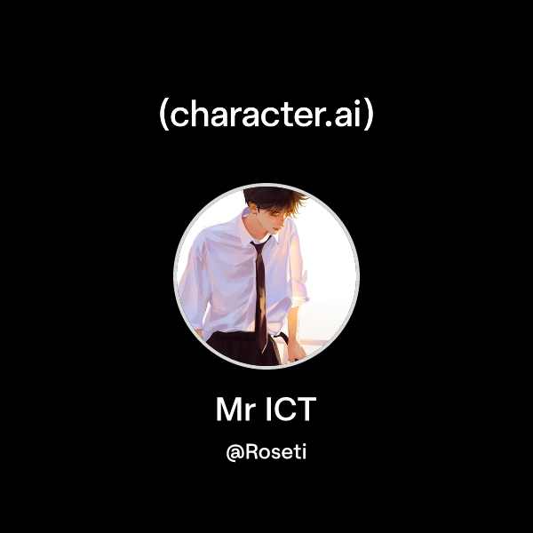 Chat with Mr ICT | character.ai | Personalized AI for every moment of ...