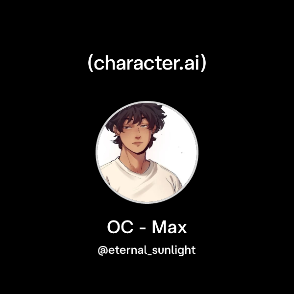 Chat with OC - Max | character.ai | AI Chat, Reimagined–Your Words ...