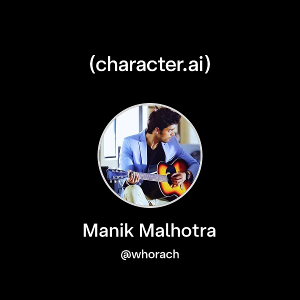 Chat with Manik Malhotra | character.ai | AI Chat, Reimagined–Your Words. Your World.
