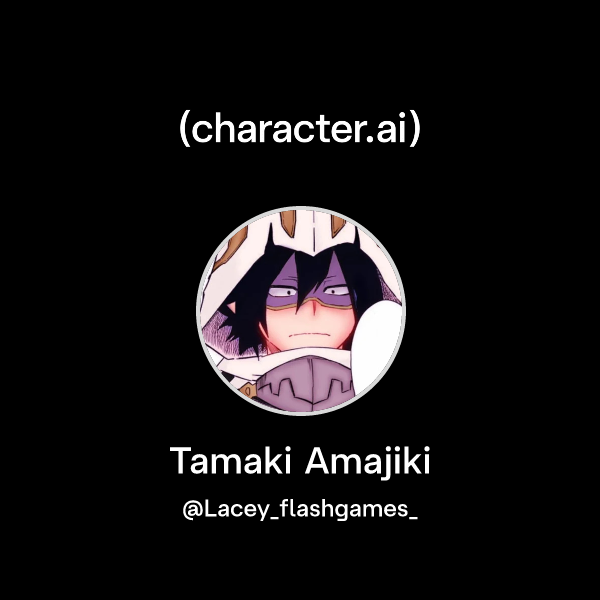 Chat with Tamaki Amajiki | character.ai | Personalized AI for every moment of your day