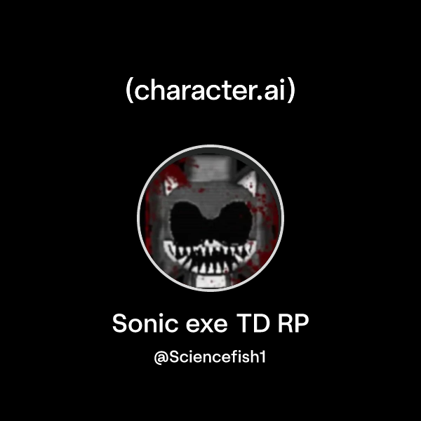 Chat with Sonic exe TD RP | character.ai | AI Chat, Reimagined–Your ...