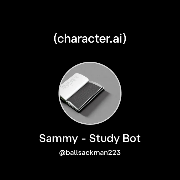 Chat with Sammy - Study Bot | character.ai | Personalized AI for every moment of your day