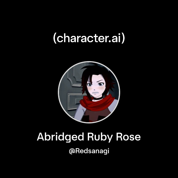 Chat with Abridged Ruby Rose | character.ai | AI Chat, Reimagined–Your ...