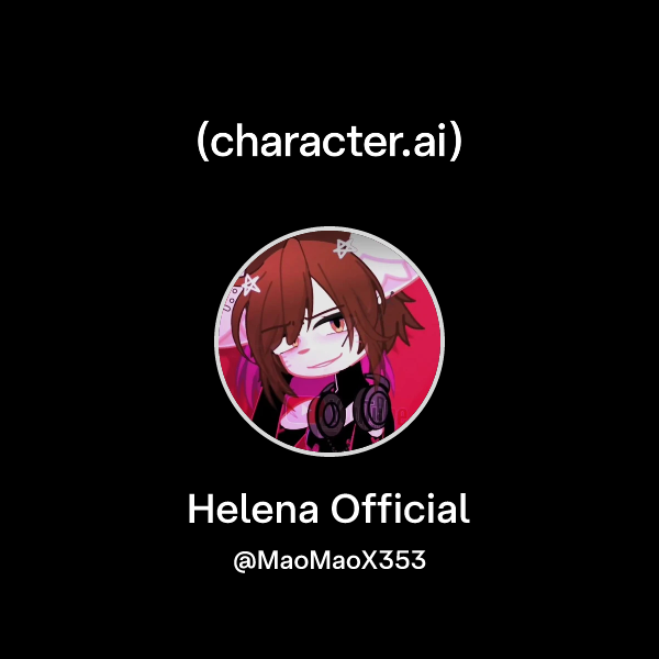 Chat with Helena Official | character.ai | AI Chat, Reimagined–Your ...