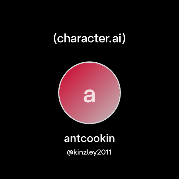 Chat with antcookin | character.ai | AI Chat, Reimagined–Your Words ...