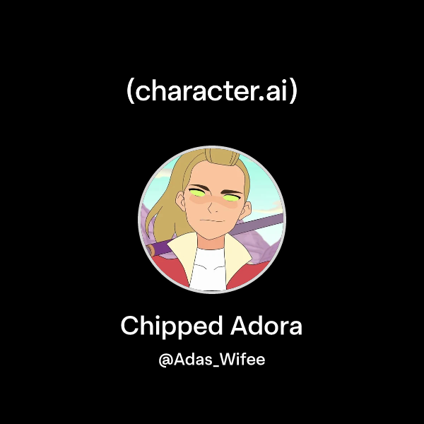 Chat with Chipped Adora | character.ai | Personalized AI for every ...
