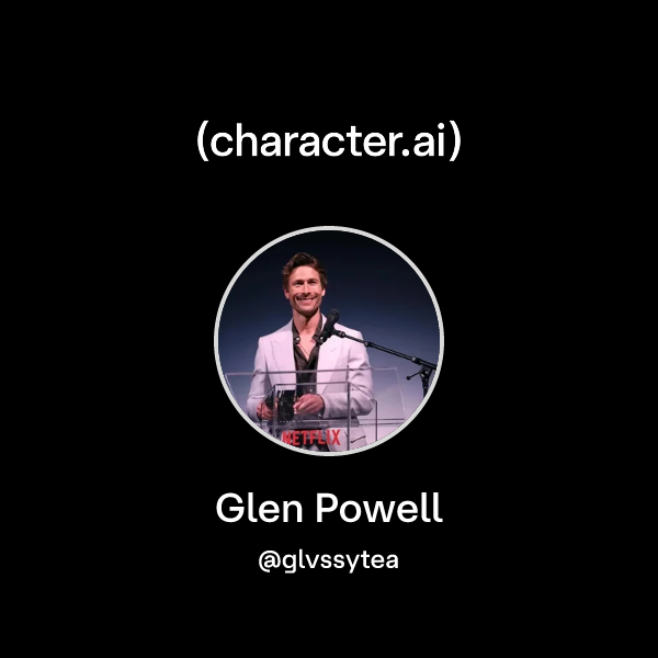 Chat with Glen Powell | character.ai | AI Chat, Reimagined–Your Words ...