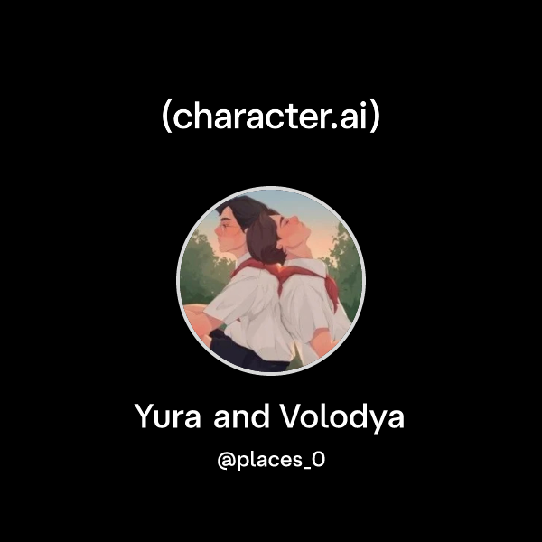 Chat with Yura and Volodya | character.ai | AI Chat, Reimagined–Your Words. Your World.