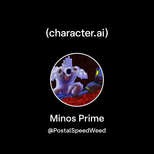 Chat with Minos Prime | character.ai | AI Chat, Reimagined–Your Words ...
