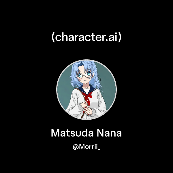 Chat with Matsuda Nana | character.ai | Personalized AI for every moment of your day