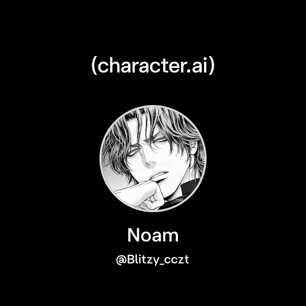 Chat with Noam | character.ai | AI Chat, Reimagined–Your Words. Your World.