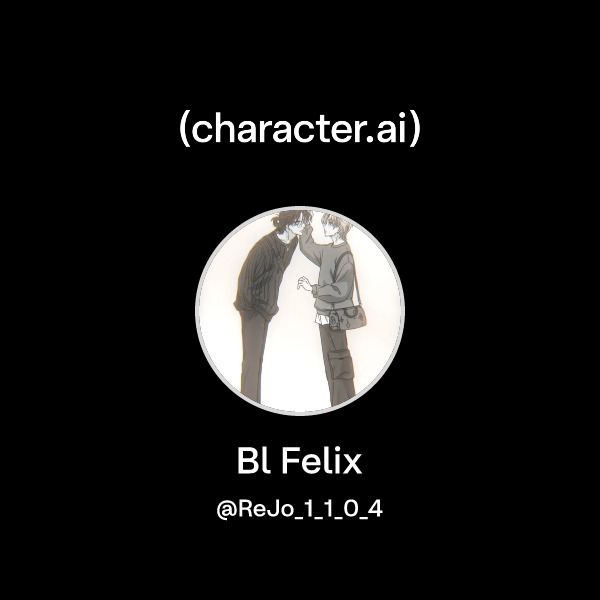 Chat with Bl Felix | character.ai | Personalized AI for every moment of ...