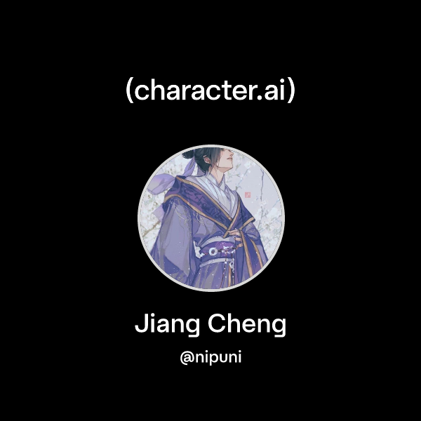 Chat with Jiang Cheng | character.ai | AI Chat, Reimagined–Your Words ...