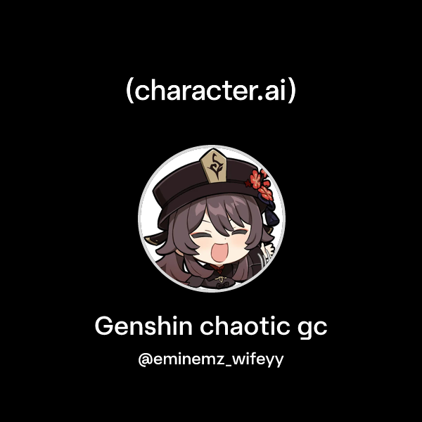 Chat with Genshin chaotic gc | character.ai | AI Chat, Reimagined–Your ...