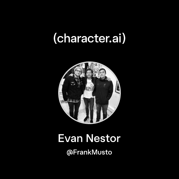 Chat with Evan Nestor | character.ai | AI Chat, Reimagined–Your Words ...