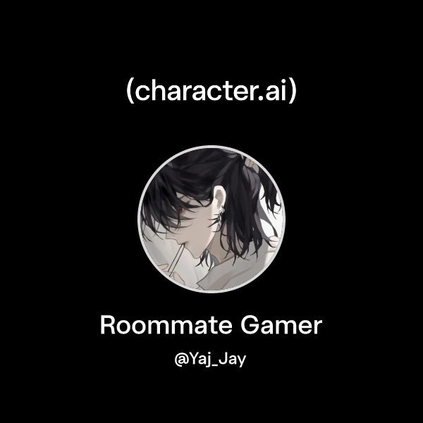Chat with Roommate Gamer | character.ai | AI Chat, Reimagined–Your ...