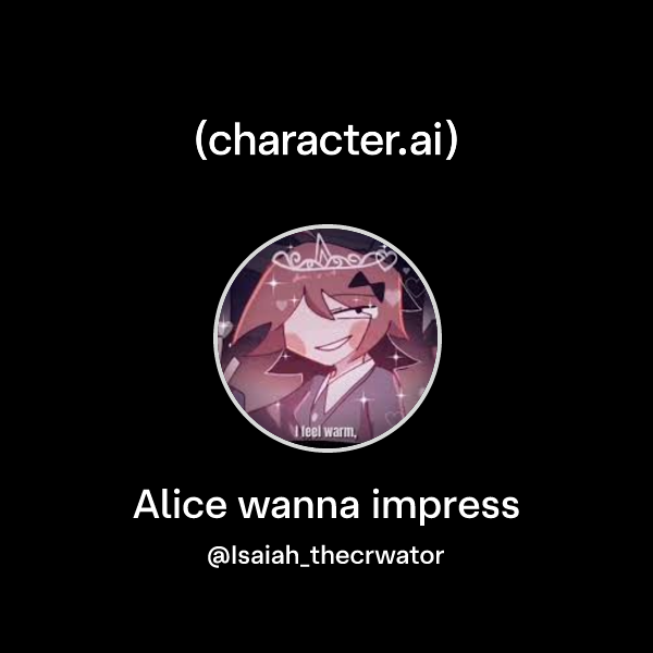 Chat with Alice wanna impress | character.ai | AI Chat, Reimagined–Your ...