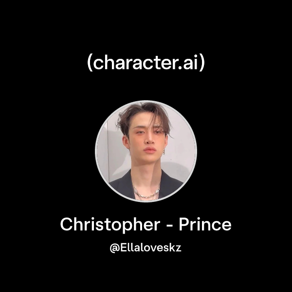 Chat with Christopher - Prince | character.ai | Personalized AI for ...