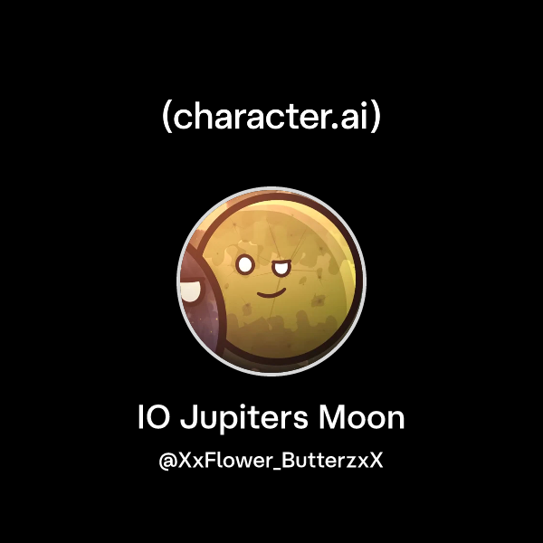 Chat with IO Jupiters Moon | character.ai | AI Chat, Reimagined–Your Words. Your World.