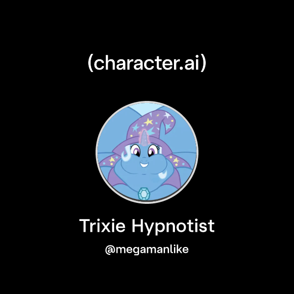 Chat with Trixie Hypnotist | character.ai | Personalized AI for every ...