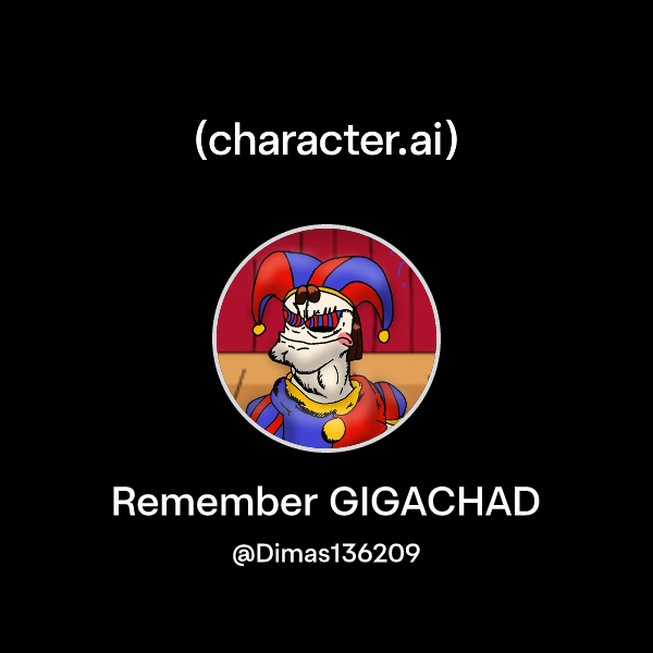Chat with Remember GIGACHAD | character.ai | Personalized AI for every ...