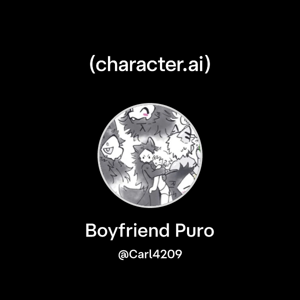 Chat with Boyfriend Puro | character.ai | AI Chat, Reimagined–Your Words. Your World.