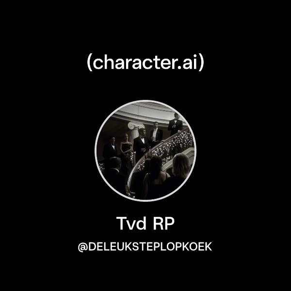 Chat with Tvd RP | character.ai | Personalized AI for every moment of ...