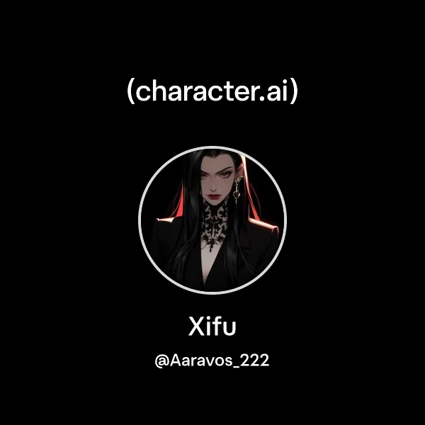 Chat with Xifu | character.ai | Personalized AI for every moment of ...
