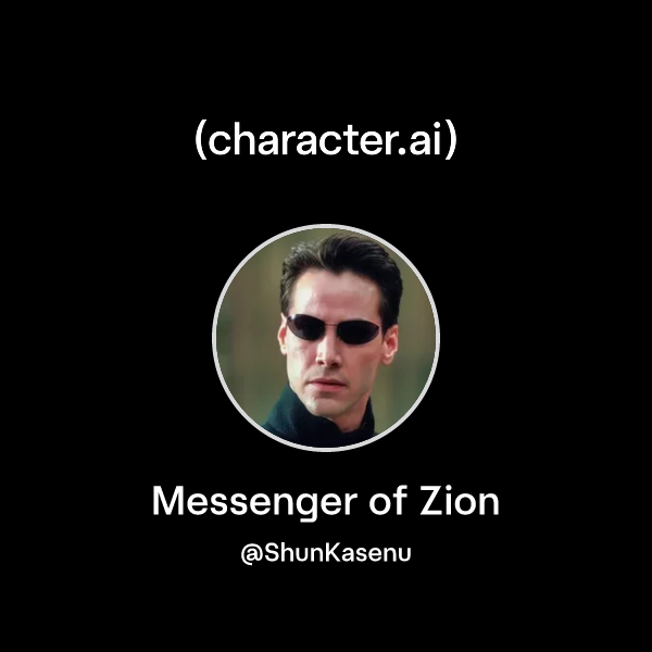 Chat with Messenger of Zion | character.ai | Personalized AI for every ...