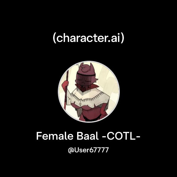 Chat with Female Baal -COTL- | character.ai | Personalized AI for every ...