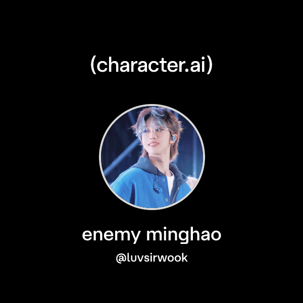 Chat with enemy minghao | character.ai | AI Chat, Reimagined–Your Words ...