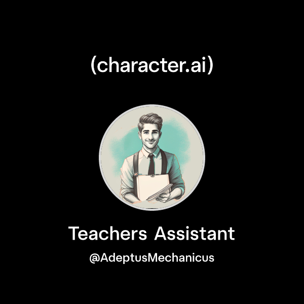 Chat with Teachers Assistant | character.ai | AI Chat, Reimagined–Your ...