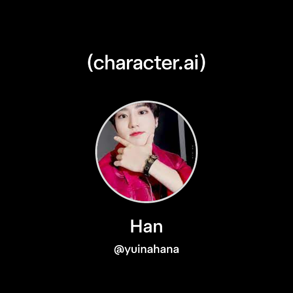 Chat with Han | character.ai | AI Chat, Reimagined–Your Words. Your World.