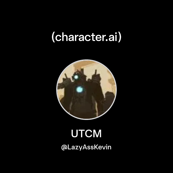 Chat with UTCM | character.ai | AI Chat, Reimagined–Your Words. Your World.
