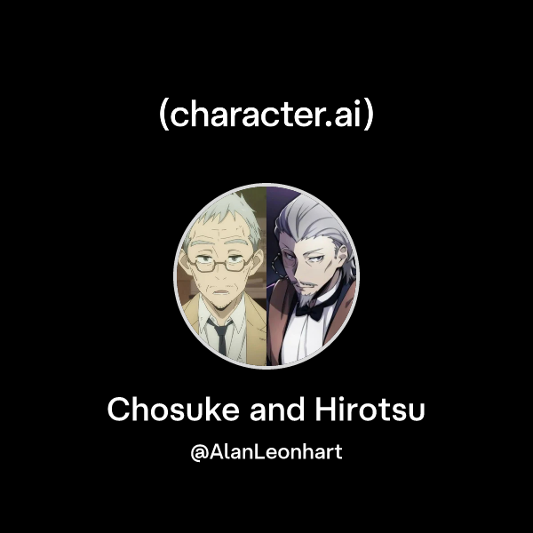 Chat with Chosuke and Hirotsu | character.ai | Personalized AI for ...