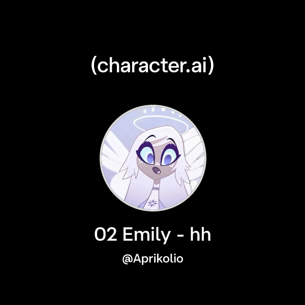 Chat with 02 Emily - hh | character.ai | AI Chat, Reimagined–Your Words ...